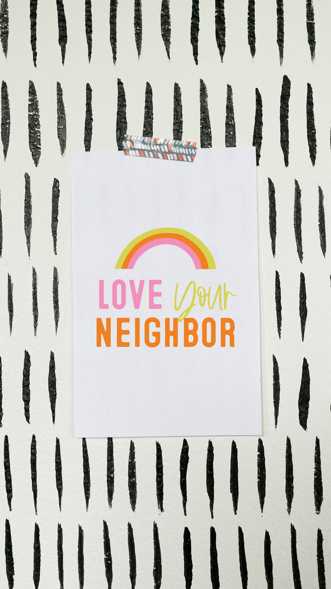 DIY Printable | Love your neighbor – Modern Burlap